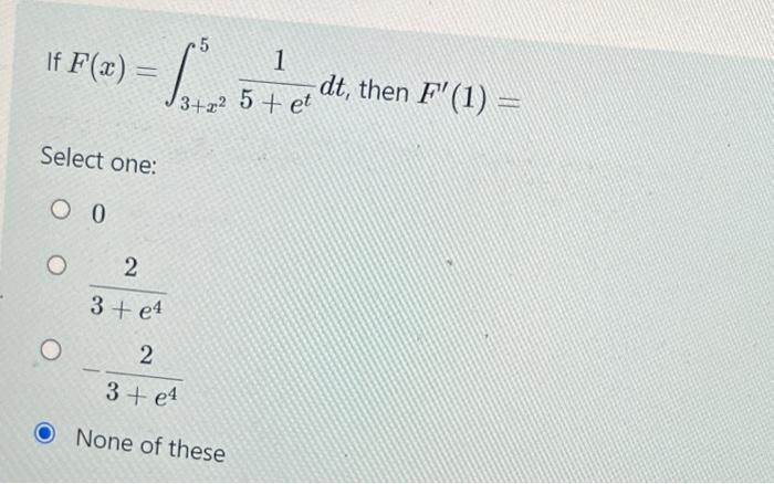 Solved If F(x)= O 0 O Select one: O 2 O L 5 2 3 + e4 1 3+x² | Chegg.com