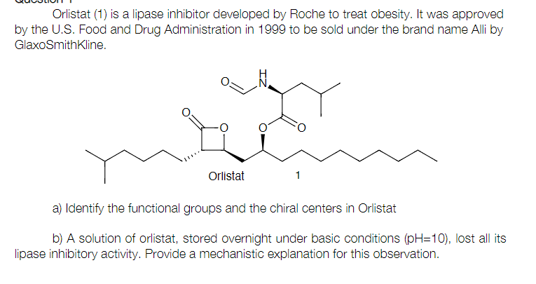 Solved Orlistat (1) ﻿is a lipase inhibitor developed by | Chegg.com