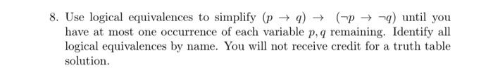 Solved Use logical equivalences to simplify (p→q)→(¬p→¬q) | Chegg.com