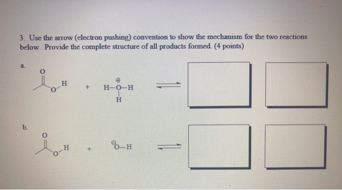 Solved 3. Use the arrow (electron pushing) convention to | Chegg.com