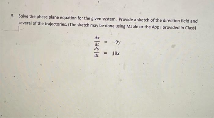Solved 5. Solve the phase plane equation for the given | Chegg.com