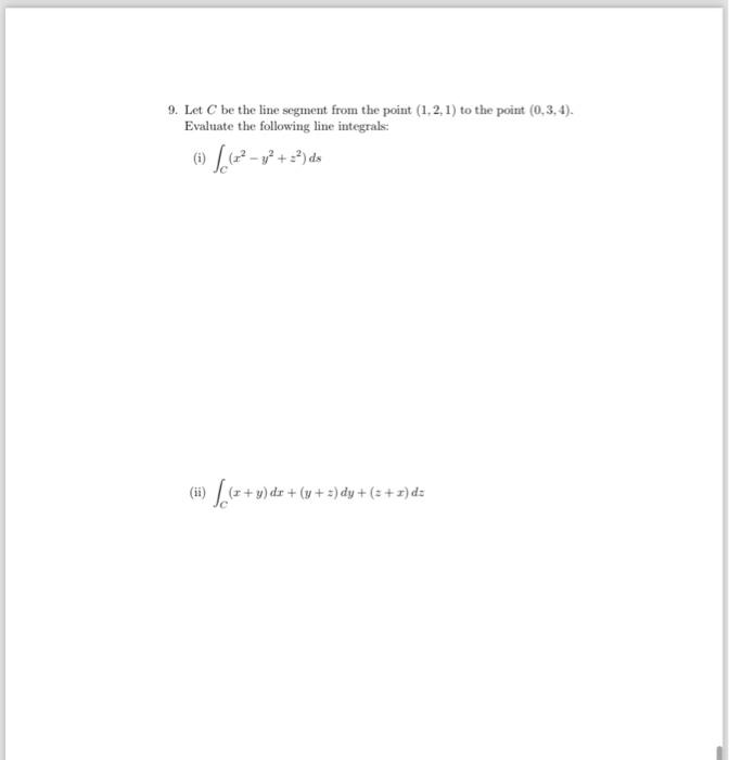 Solved 9. Let C be the line segment from the point (1,2,1) | Chegg.com