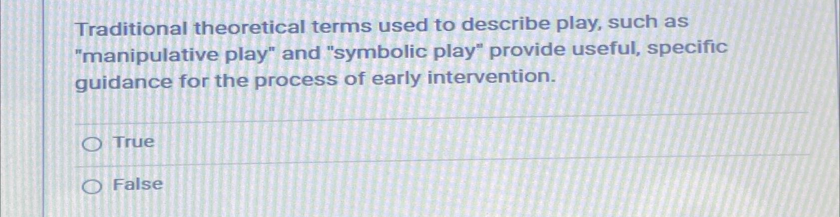 Solved Traditional theoretical terms used to describe play, | Chegg.com