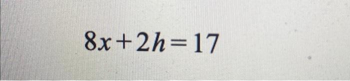 8x+2h=17 | Chegg.com