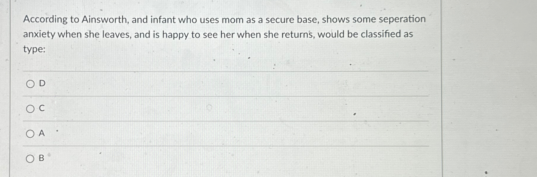 Solved According to Ainsworth, and infant who uses mom as a | Chegg.com
