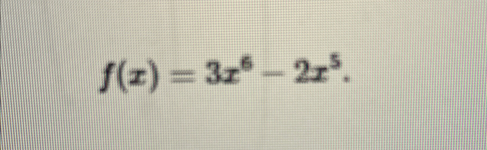 Solved f(x)=3x6-2x5List the x values of all inflection | Chegg.com