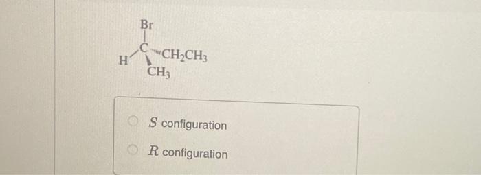 Solved H C-CH Br COOH OR configuration S configuration | Chegg.com