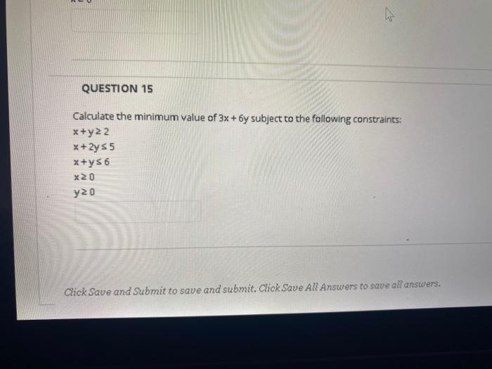 Solved QUESTION 15 Calculate the minimum value of 3x + 6y | Chegg.com