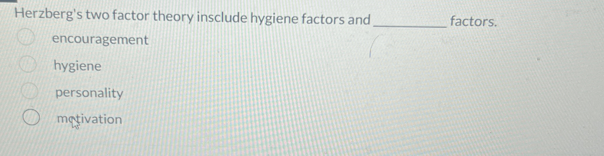 Solved Herzberg's two factor theory insclude hygiene factors | Chegg.com