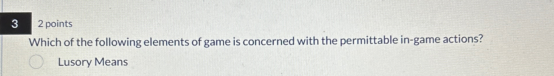 Solved Which of the following elements of game is concerned | Chegg.com