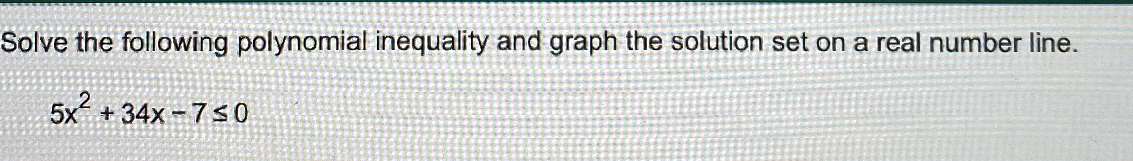Solved Solve the following polynomial inequality and graph | Chegg.com