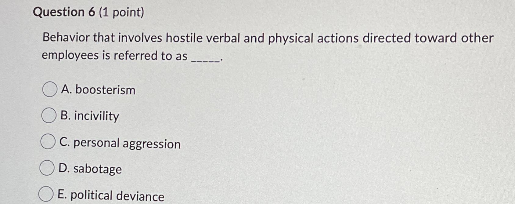 Solved Question 6 (1 ﻿point)Behavior that involves hostile | Chegg.com