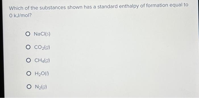 Solved Which of the substances shown has a standard enthalpy | Chegg.com