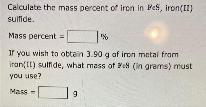 Solved Calculate the mass percent of iron in FeS, iron(II) | Chegg.com