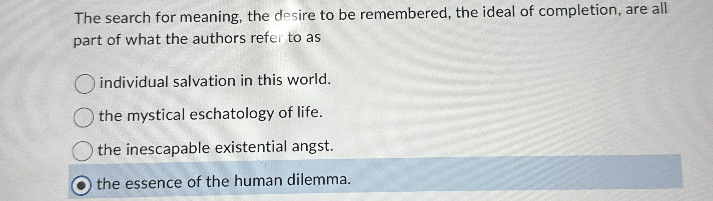 Solved The search for meaning, the desire to be remembered, | Chegg.com