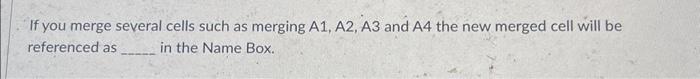 Solved If you merge several cells such as merging A1,A2,A3 | Chegg.com