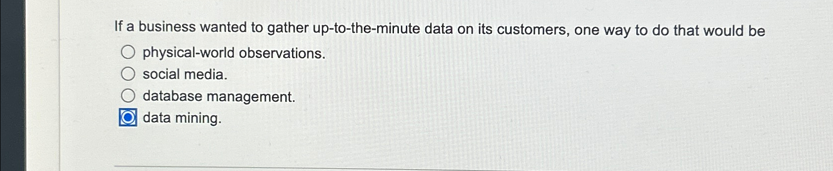 Solved If a business wanted to gather up-to-the-minute data | Chegg.com