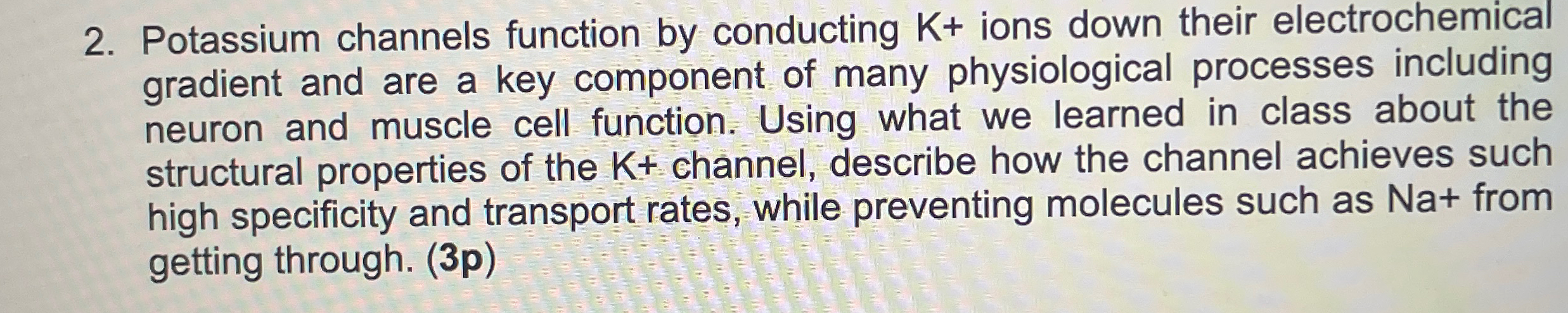 Solved Potassium channels function by conducting K+ ﻿ions | Chegg.com
