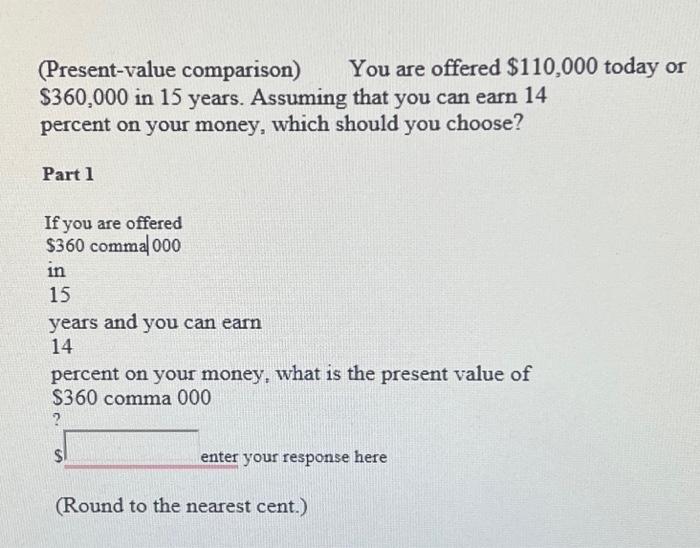 Solved (Present-value comparison) You are offered $110,000 | Chegg.com