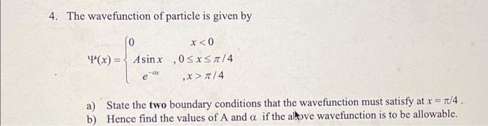 Solved 4. The wavefunction of particle is given by 0 x
