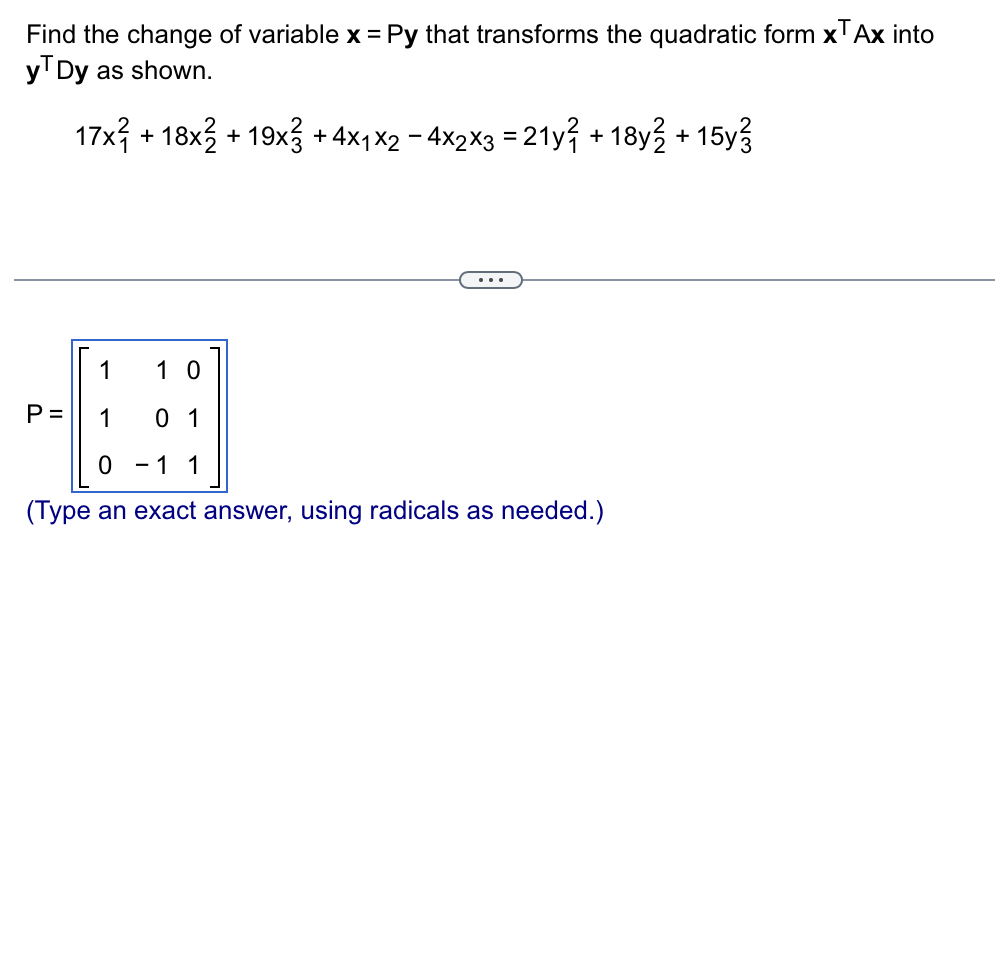 Solved Find the change of variable x=Py ﻿that transforms the | Chegg.com