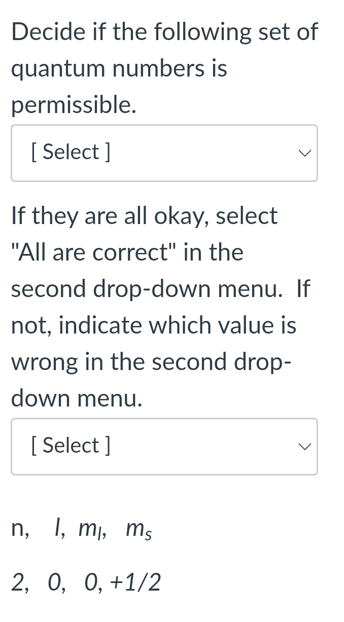Solved Decide if the following set of quantum numbers is | Chegg.com