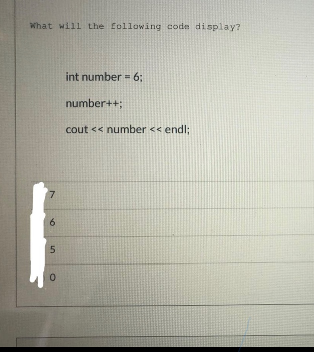 Solved What will the following code display? int number = 6; | Chegg.com