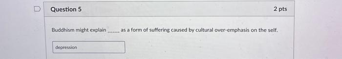 Solved Buddhism might explain as a form of suffering caused | Chegg.com