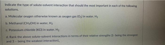 Solved Indicate the type of solute-solvent interaction that | Chegg.com