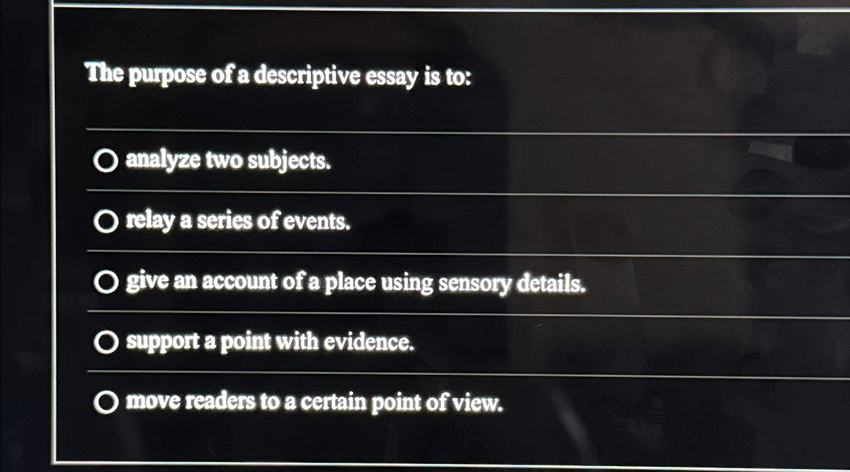 Solved The purpose of a descriptive essay is to:analyze two | Chegg.com