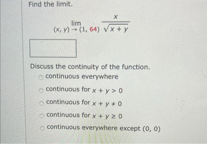Solved Find the limit. Х lim (x, y) = (1, 64) V x + y | Chegg.com