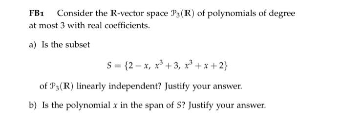 Solved FB1 Consider the R-vector space P3(R) of polynomials | Chegg.com