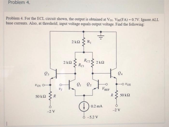 Solved Problem 4. Problem 4. For the ECL circuit shown, the | Chegg.com