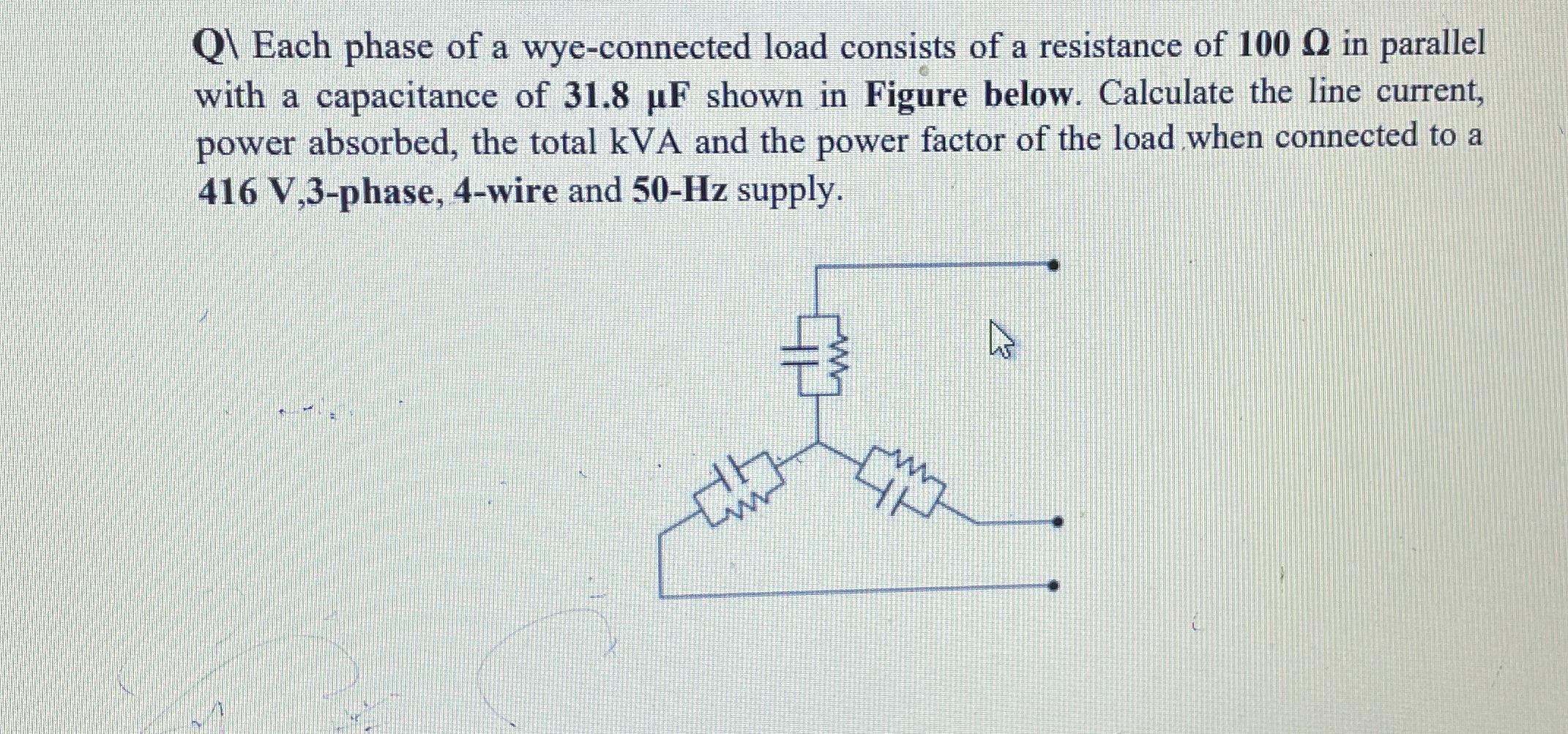 Solved Q?? ﻿Each phase of a wye-connected load consists of a | Chegg.com