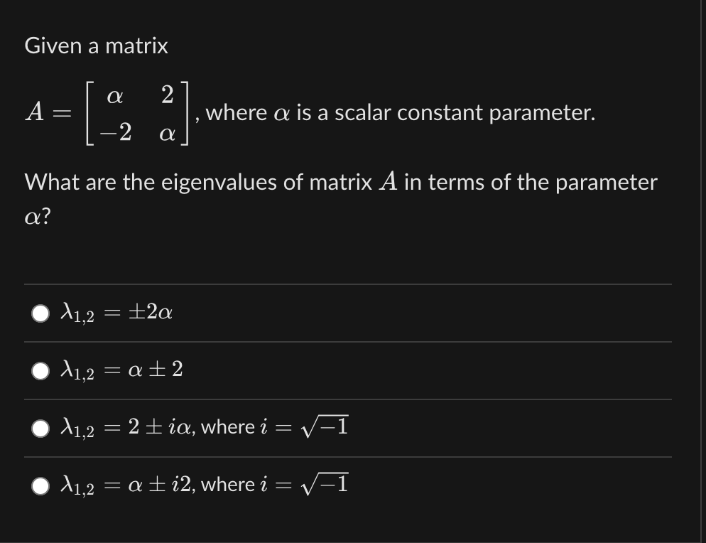 Solved Given a matrixA=[α2-2α], ﻿where α ﻿is a scalar | Chegg.com