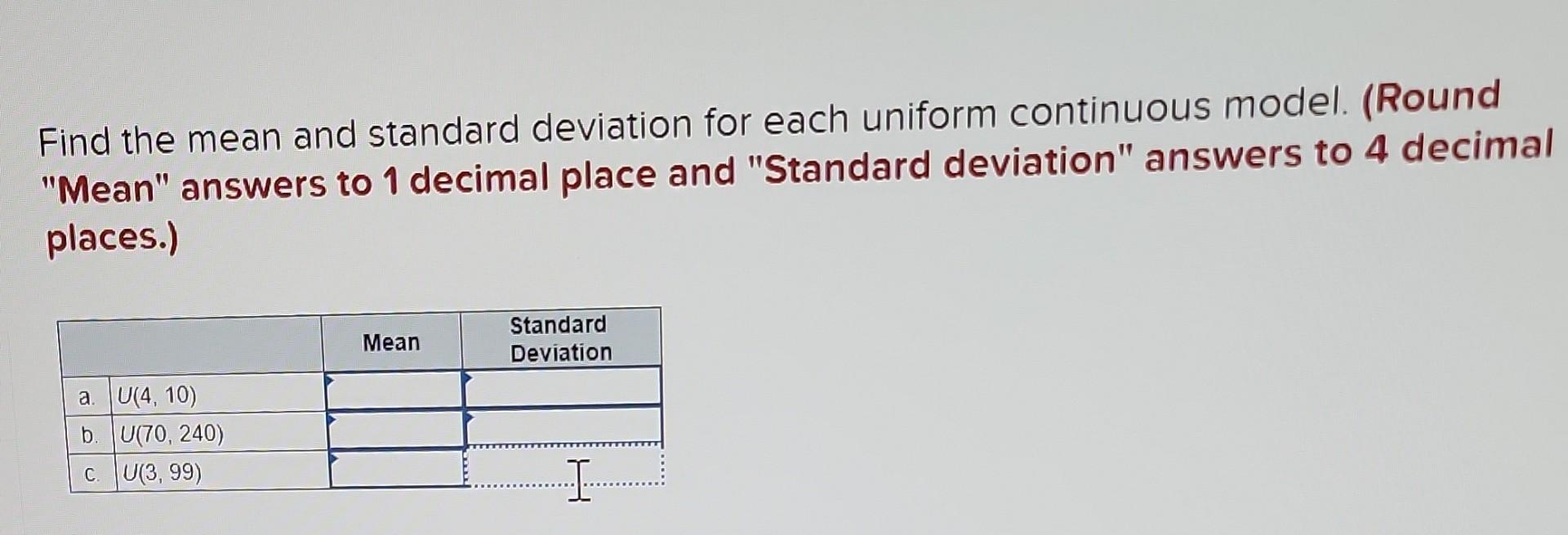 Solved Find the mean and standard deviation for each uniform | Chegg.com