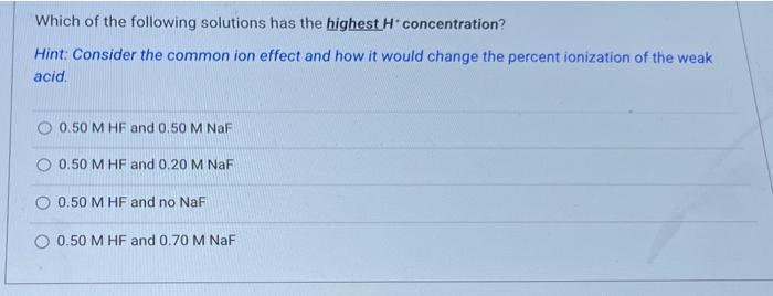 Solved Which of the following solutions has the highest H* | Chegg.com