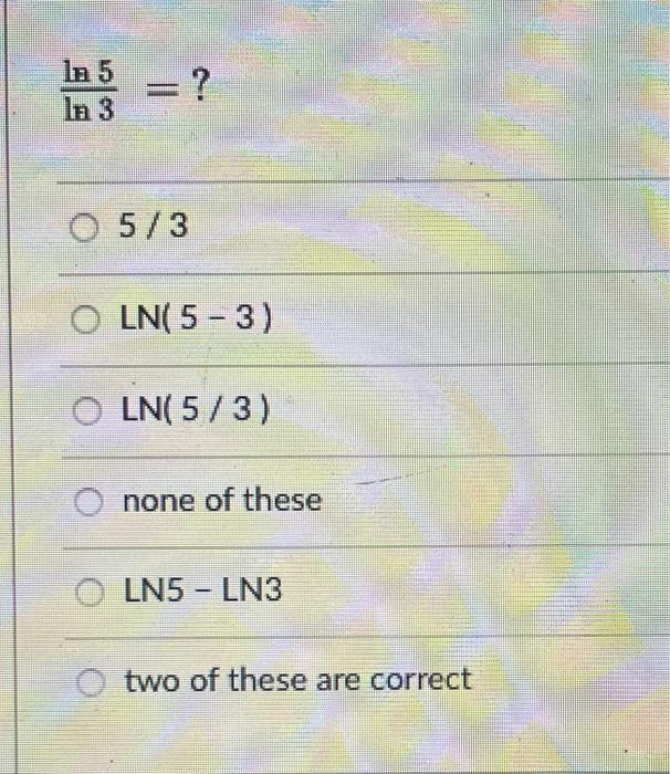 Solved la 5 = ? In 3 05/3 O LN( 5 - 3) O LN( 5/3) none of | Chegg.com