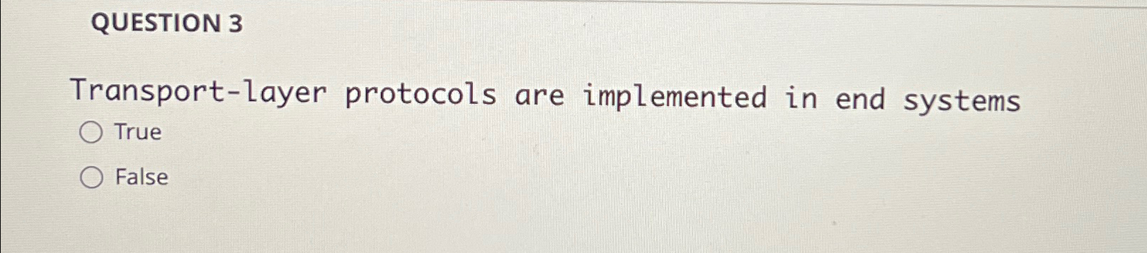 Solved QUESTION 3Transport-layer protocols are implemented | Chegg.com