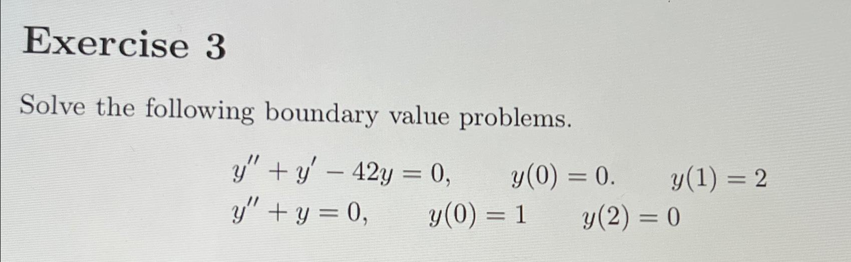 Solved Exercise 3Solve the following boundary value | Chegg.com