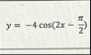 Solved y=-4cos(2x-π2)Your Problem 1:Use the S step process | Chegg.com