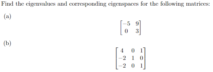 Solved Find the eigenvalues and corresponding eigenspaces | Chegg.com