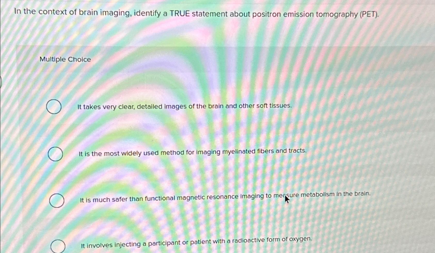 Solved In the context of brain imaging, identify a TRUE | Chegg.com