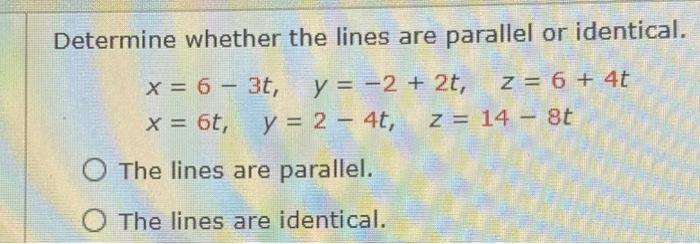 Solved Determine whether the lines are parallel or | Chegg.com