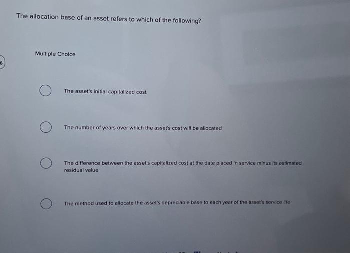 Solved The allocation base of an asset refers to which of | Chegg.com