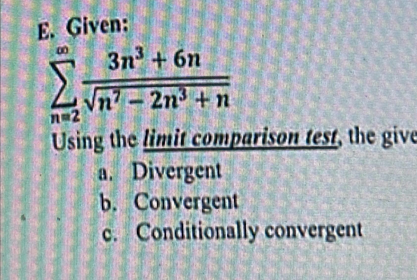 Solved Using the limit comparison test, the givea. | Chegg.com