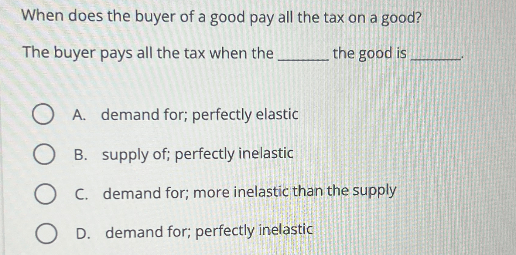 Solved When does the buyer of a good pay all the tax on a | Chegg.com