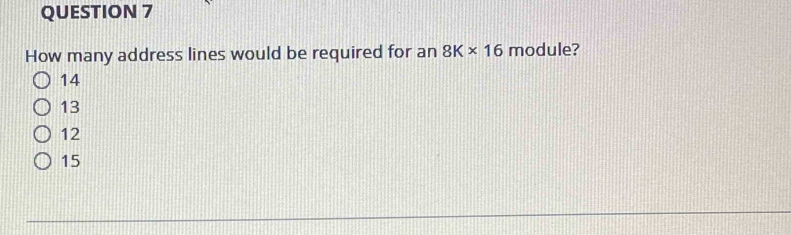 Solved QUESTION 7How many address lines would be required | Chegg.com