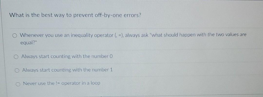 Solved What is the best way to prevent off-by-one errors? O | Chegg.com