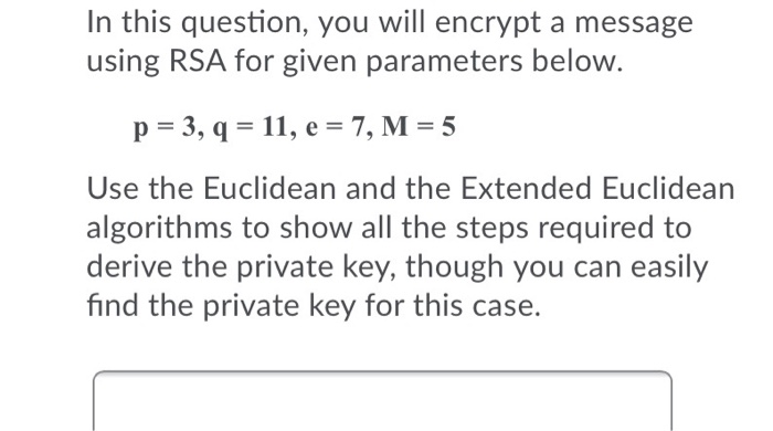 Solved Question 14 (5 points) Using the parameters of RSA in | Chegg.com